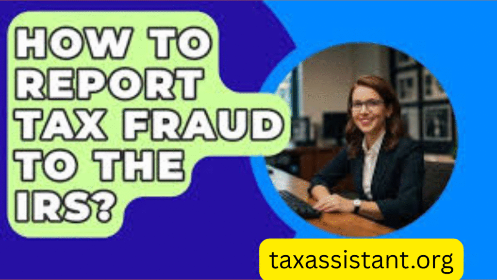 Guide: Reporting Tax Fraud and Evasion to the IRS - TAX Assistant